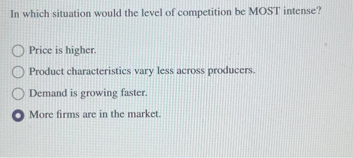 Solved In which situation would the level of competition be | Chegg.com