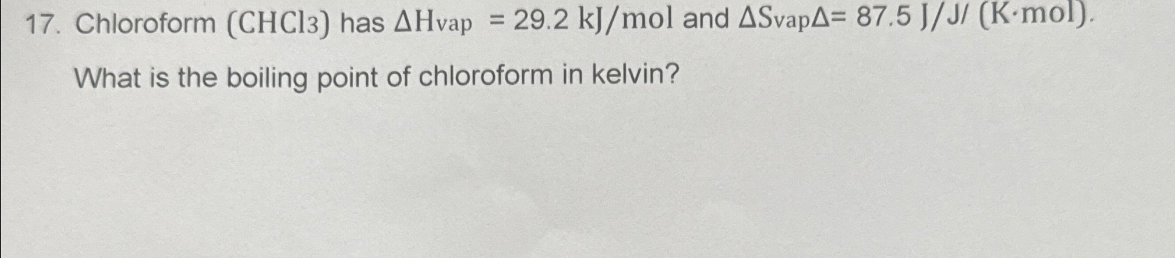 Solved What is the boiling point of chloroform in kelvin? | Chegg.com