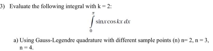 Solved 3) Evaluate the following integral with k=2 : | Chegg.com