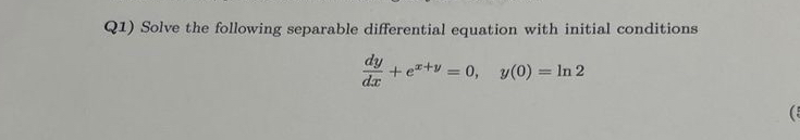 Solved Q1) ﻿Solve the following separable differential | Chegg.com