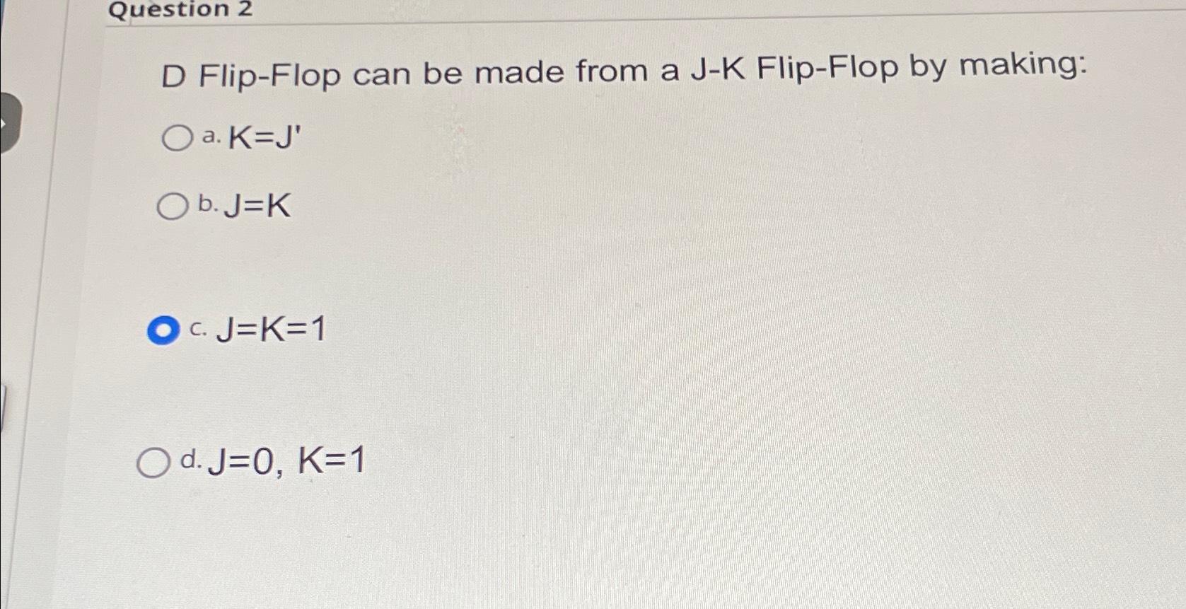 Solved Question 2Flip-Flop can be made from a J-K Flip-Flop | Chegg.com