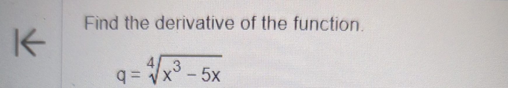Solved Find the derivative of the function.q=x3-5x4 | Chegg.com