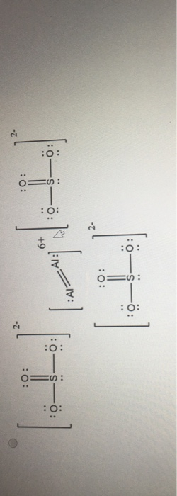 Solved Select the Best Lewis structure for aluminum sulfite, | Chegg.com