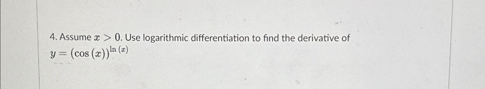 Solved Assume x>0. ﻿Use logarithmic differentiation to find | Chegg.com