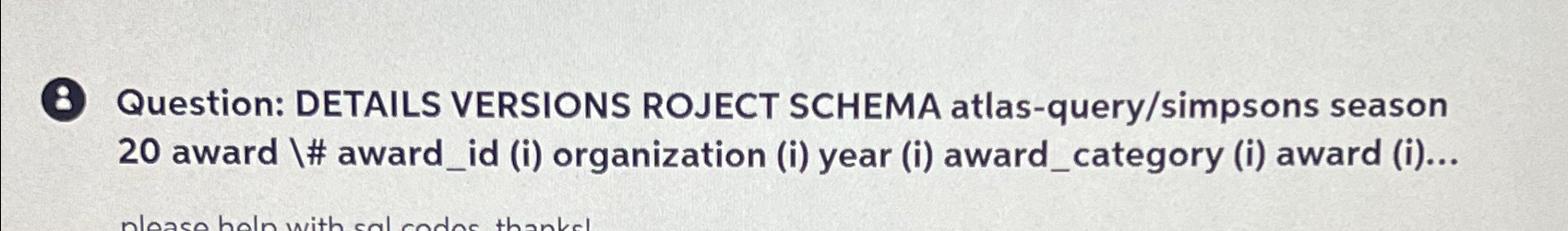Solved (8) ﻿Question: DETAILS VERSIONS ROJECT SCHEMA | Chegg.com