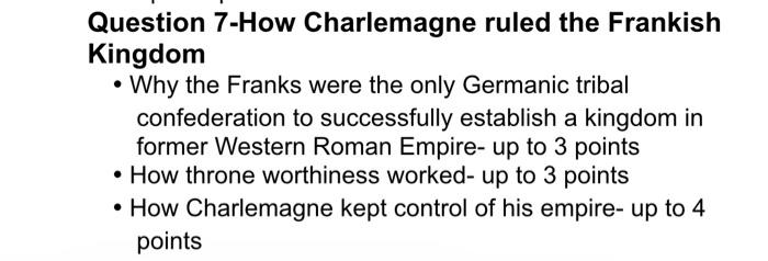 Solved Question 7-How Charlemagne ruled the Frankish Kingdom | Chegg.com