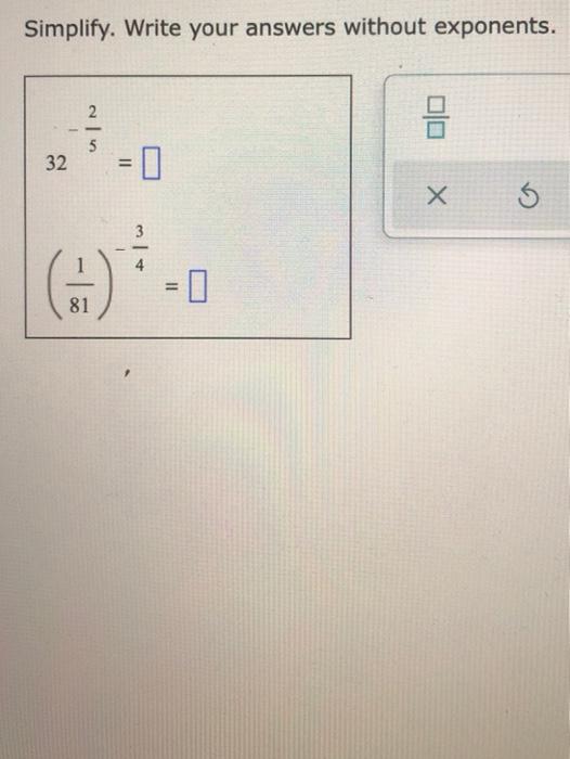 Solved Simplify. Write your answers without exponents. 2 금 5 | Chegg.com