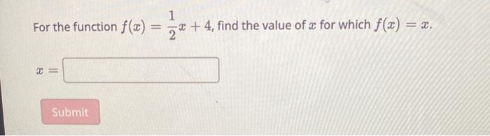 Solved For the function f(x)=21x+4, find the value of x for | Chegg.com