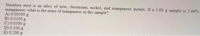 Solved Stainless steel is an alloy of iron, chromium, | Chegg.com