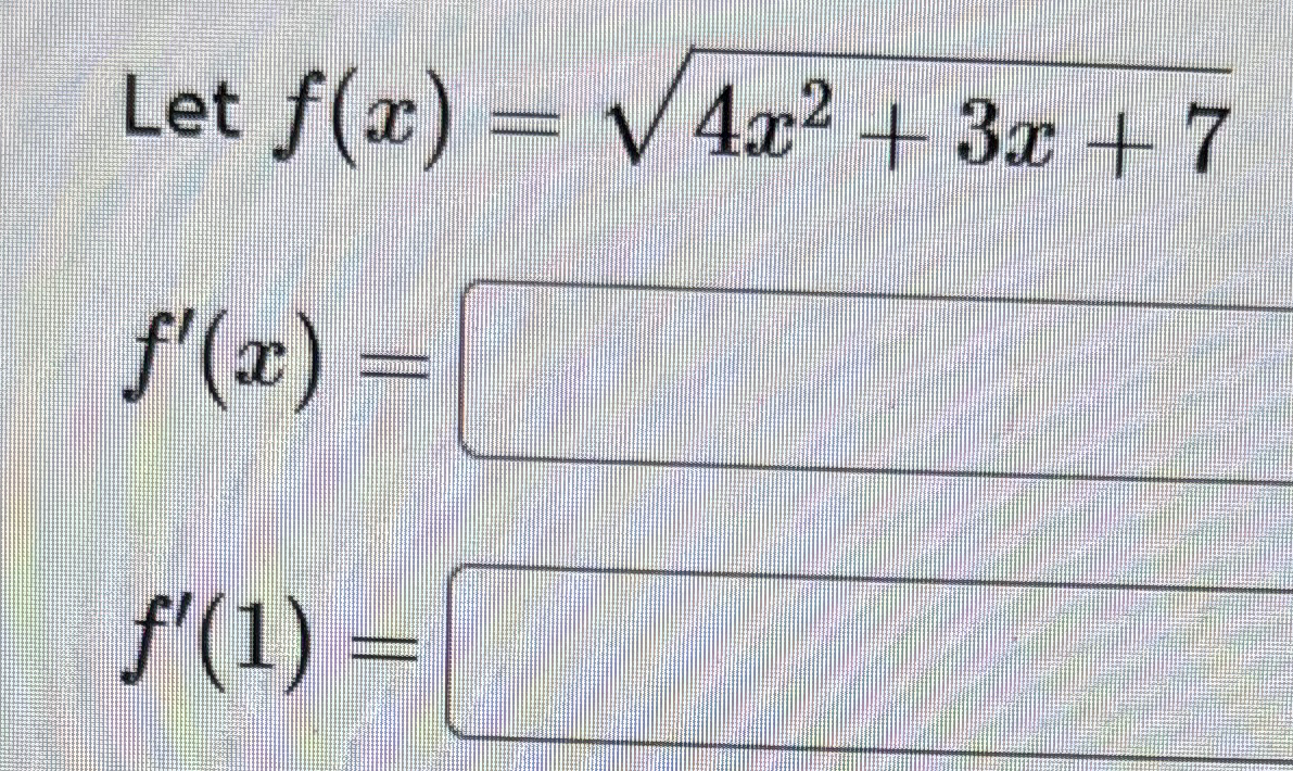 Solved Let f(x)=4x2+3x+72f'(x)=f'(1)= | Chegg.com