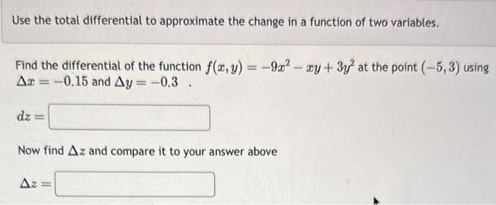 Solved Use the total differential to approximate the change | Chegg.com