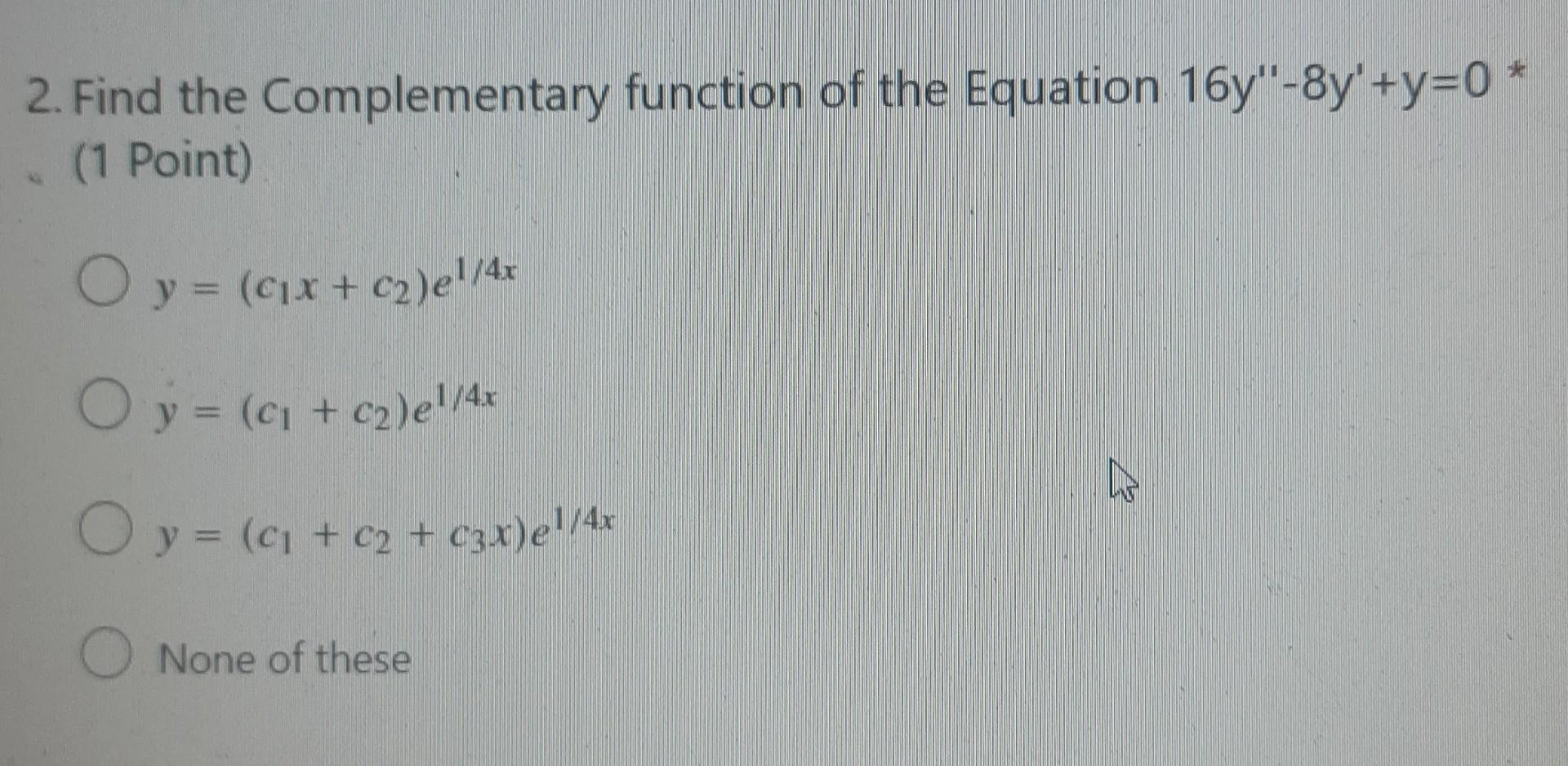 Solved 2. Find the Complementary function of the Equation | Chegg.com