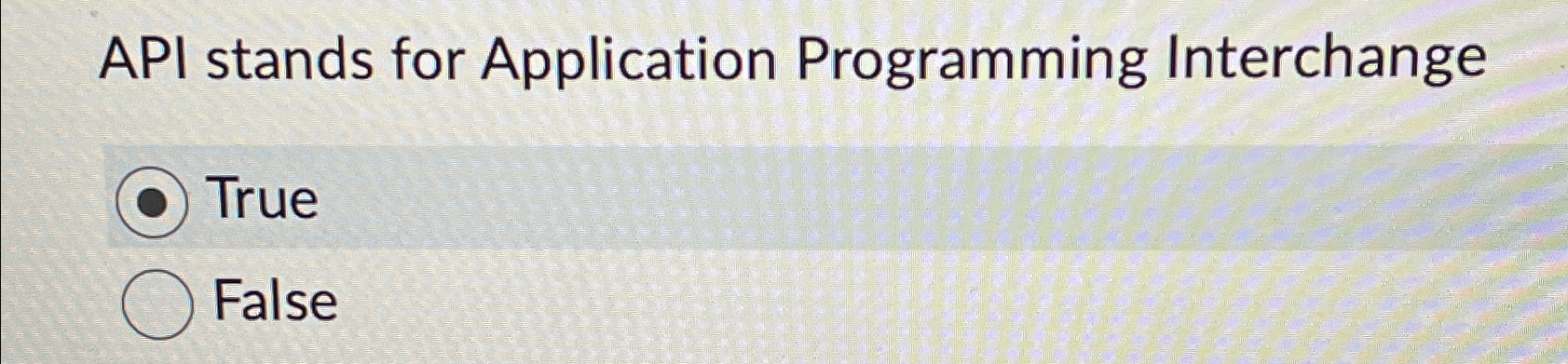 Solved API stands for Application Programming | Chegg.com