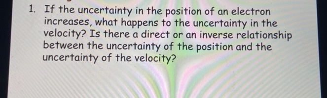 Solved 1. If the uncertainty in the position of an electron | Chegg.com