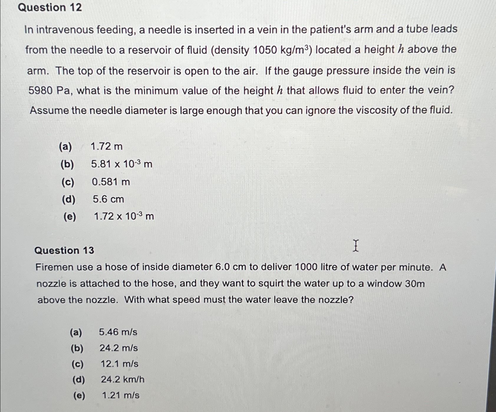 Solved Question 12In intravenous feeding, a needle is | Chegg.com