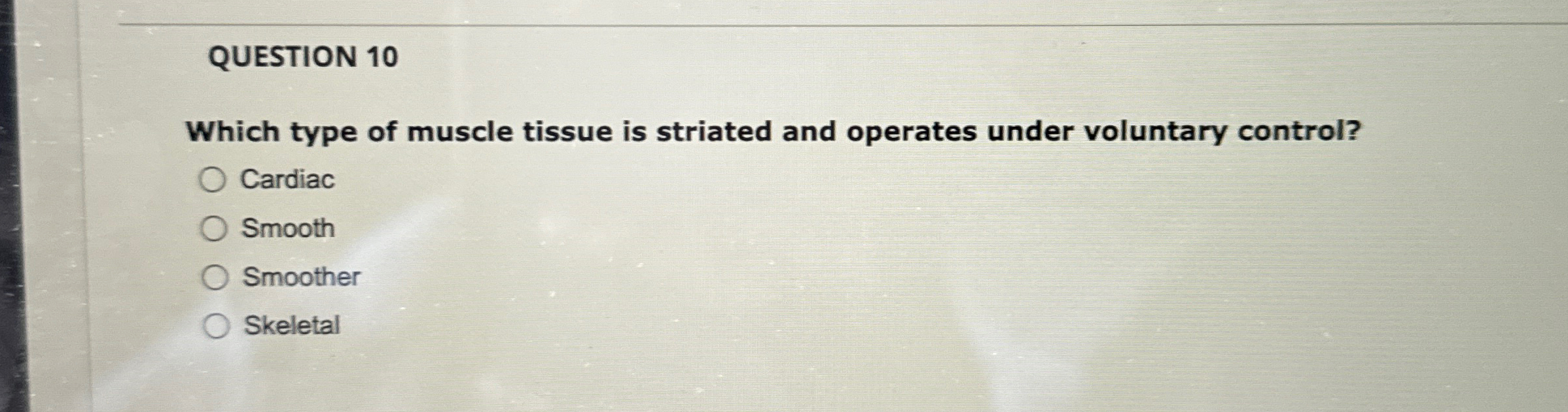 Solved QUESTION 10Which type of muscle tissue is striated | Chegg.com