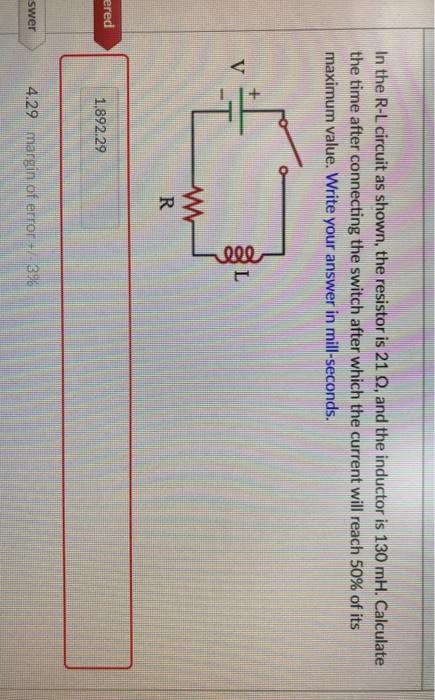 Solved In the R-L circuit as shown the resistor is 210, and | Chegg.com