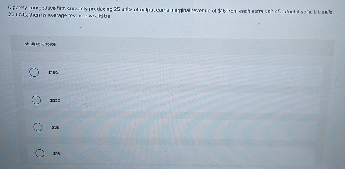 Solved A purely competitive firm currently producing 25 | Chegg.com