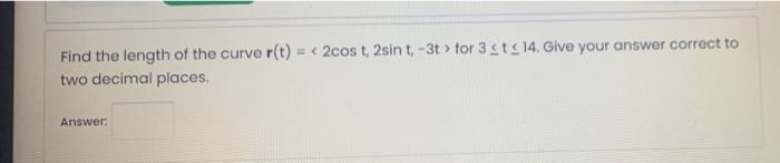 Solved Find The Length Of The Curve R T