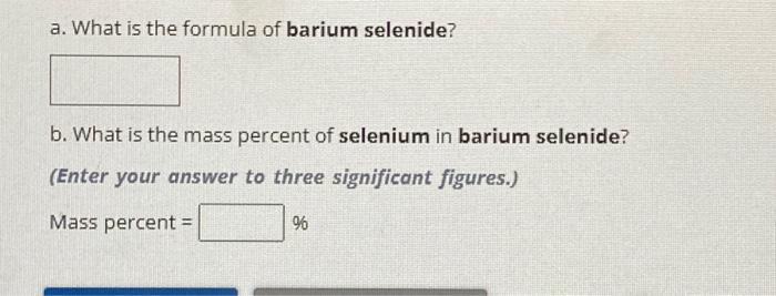Solved a. What is the formula of barium selenide? b. What is | Chegg.com