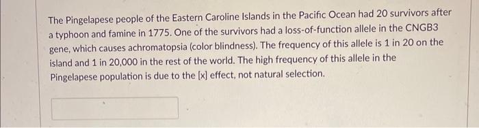 Solved The Pingelapese people of the Eastern Caroline | Chegg.com