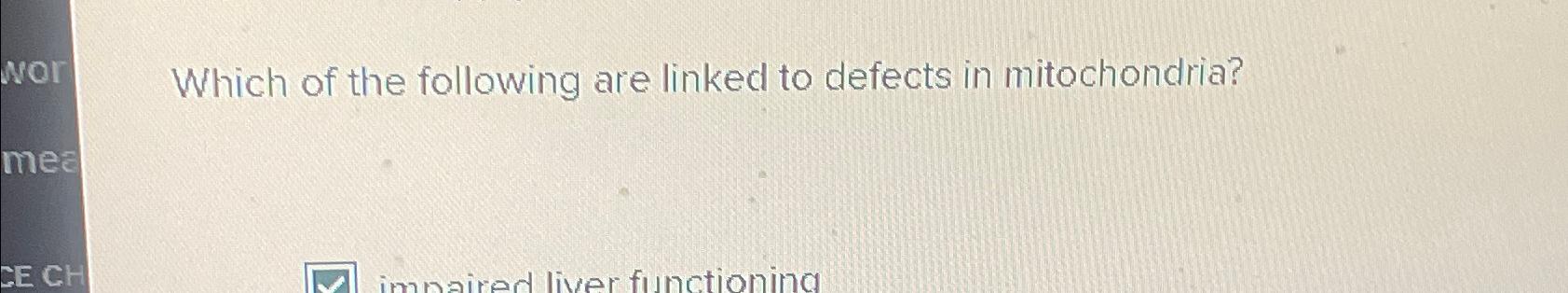 Solved Which of the following are linked to defects in | Chegg.com