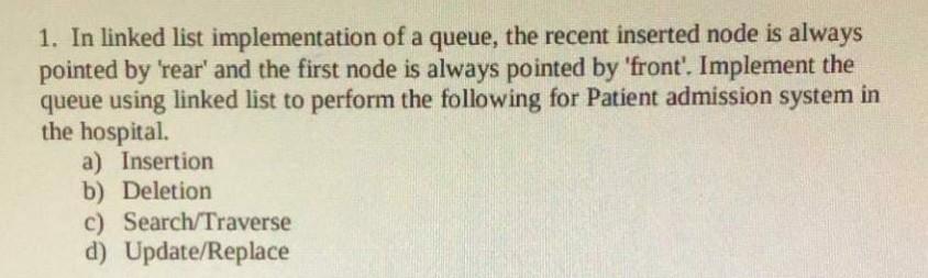 Solved 1. In linked list implementation of a queue, the | Chegg.com