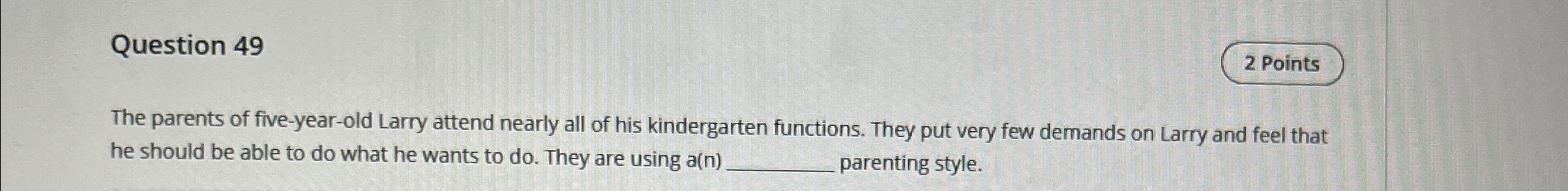 Solved Question 492 ﻿PointsThe parents of five-year-old | Chegg.com