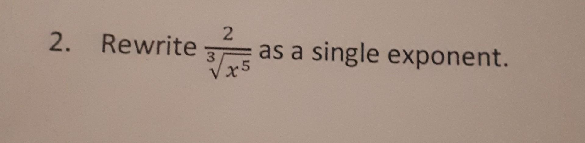 Solved 2. Rewrite 3 2 as a single exponent. a 25 | Chegg.com