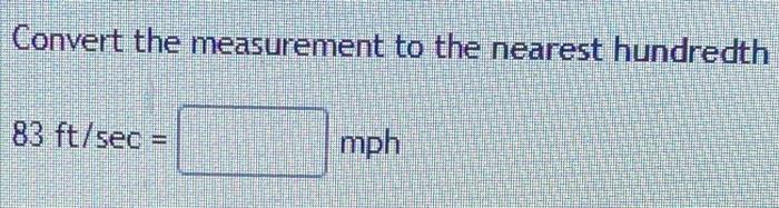 Solved Convert the measurement to the nearest hundredth 83 | Chegg.com