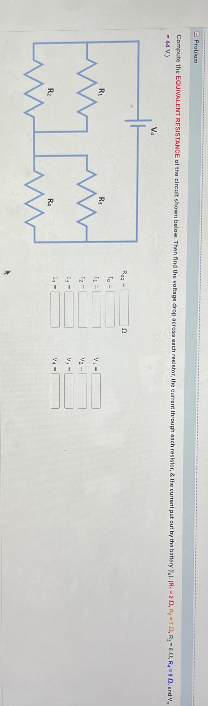 Solved Req = I0=ΩI1= V1=I2= V2=I3=V3=I4=V4= | Chegg.com