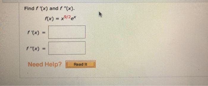 Solved Find f '(x) and f "(x). f(x) = x9/2ex f'(x) f"(x) | Chegg.com