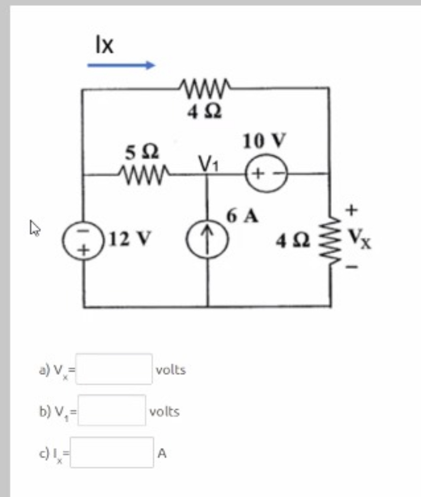 Solved a) vx= ﻿voltsb) v1= ﻿voltsc) Ix= ﻿AIs vx=-10 ﻿if not | Chegg.com
