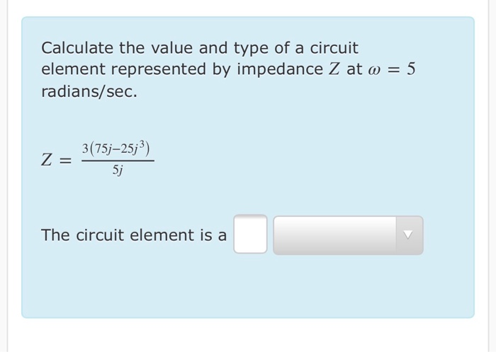 Solved Calculate the value and type of a circuit element | Chegg.com