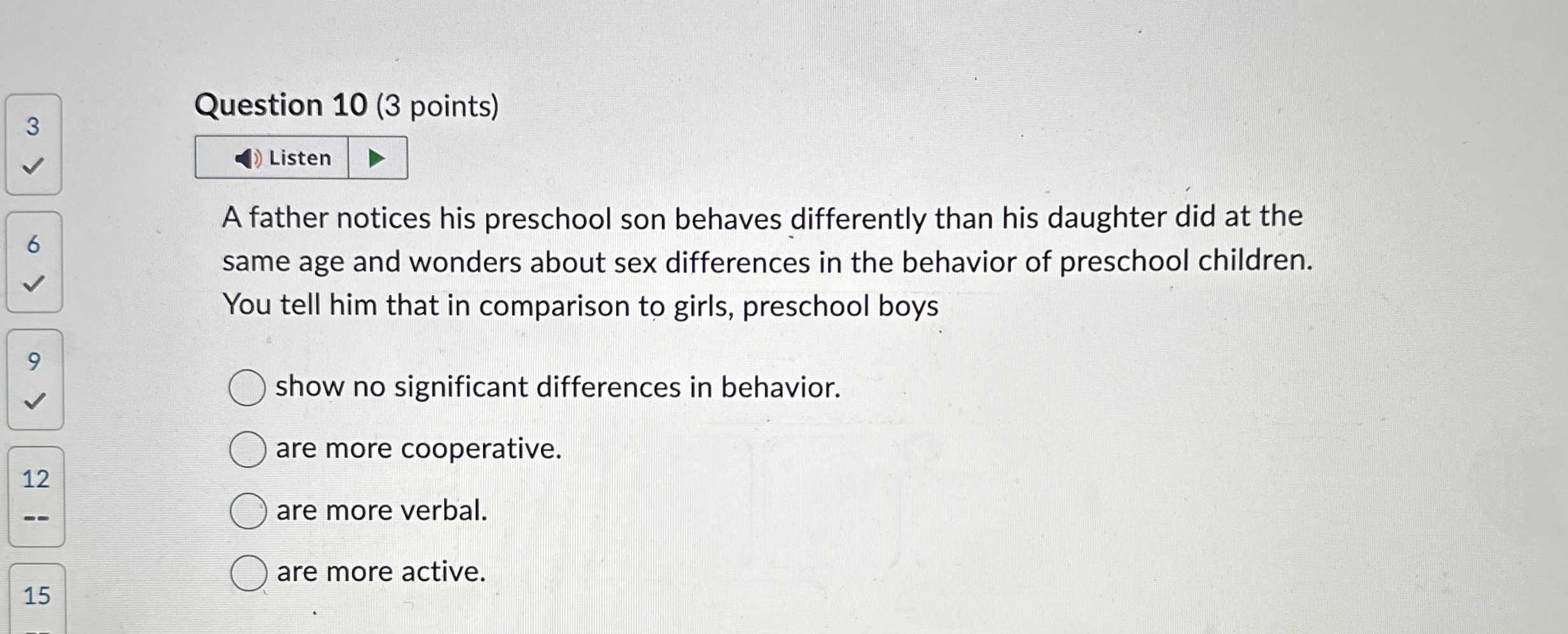 Solved Question 10 (3 ﻿points)ListenA father notices his | Chegg.com