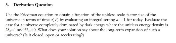 Solved 3. Derivation Question Use the Friedman equation to | Chegg.com