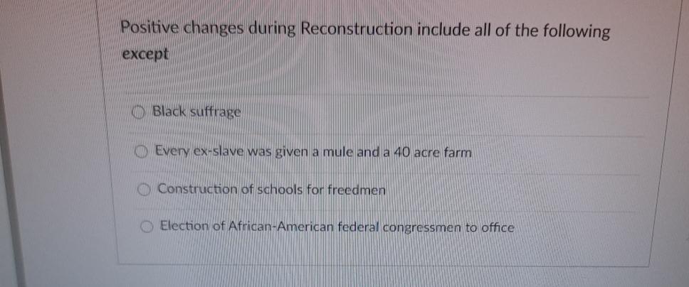 Solved Positive changes during Reconstruction include all of | Chegg.com