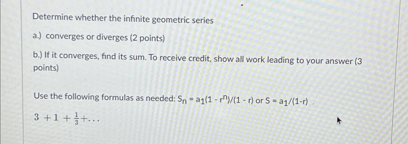 Solved Determine whether the infinite geometric seriesa.) | Chegg.com