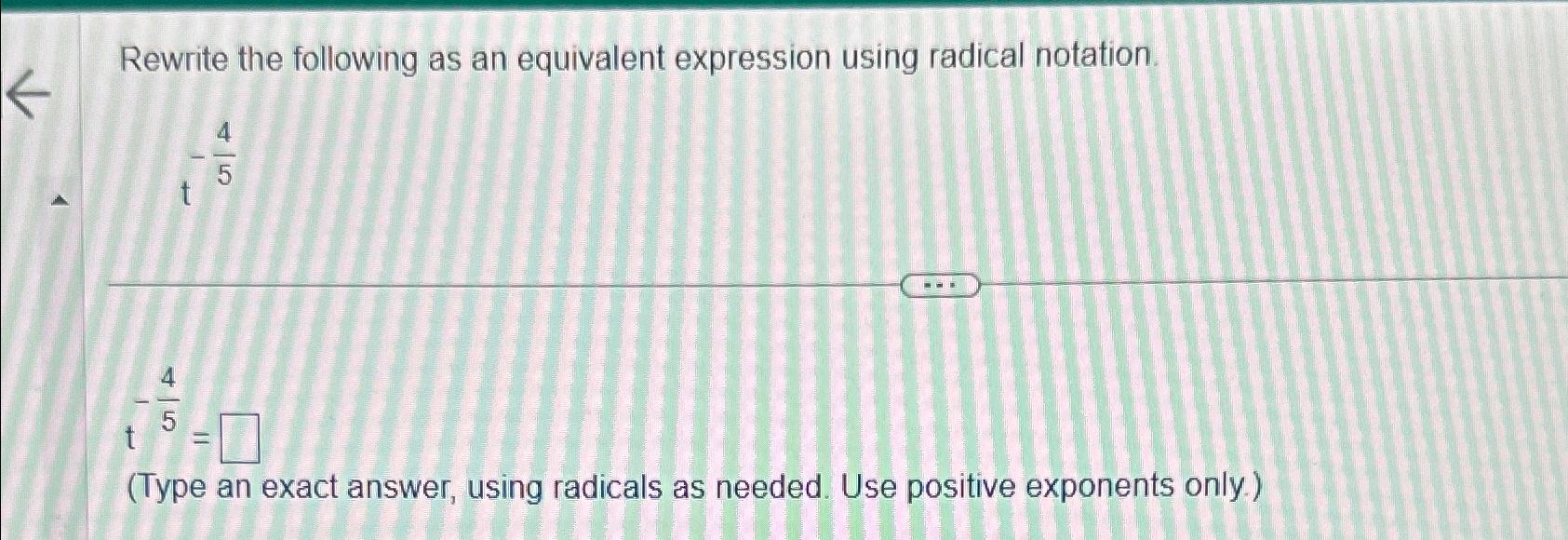 Solved Rewrite the following as an equivalent expression | Chegg.com