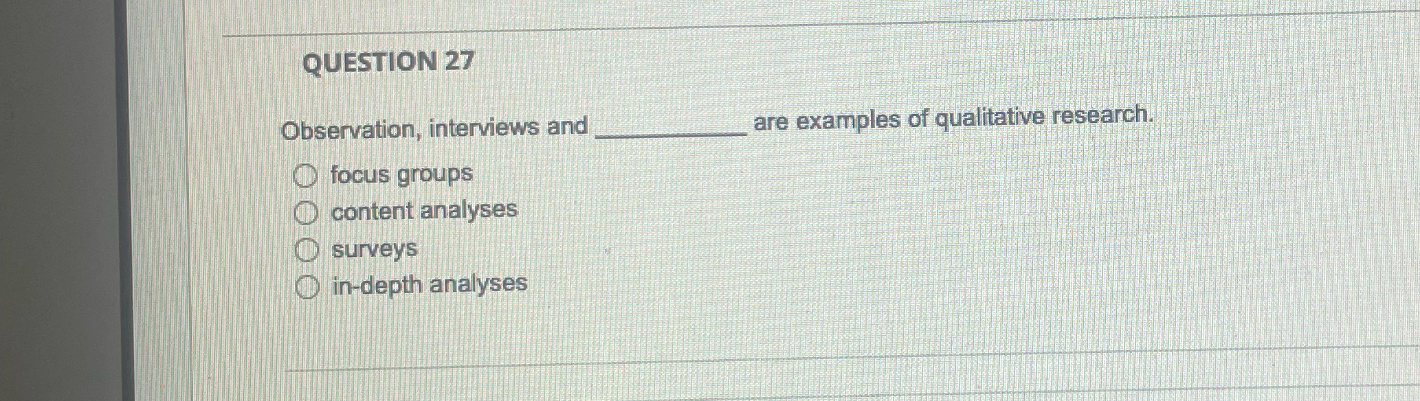 Solved QUESTION 27Observation, interviews and ﻿are | Chegg.com