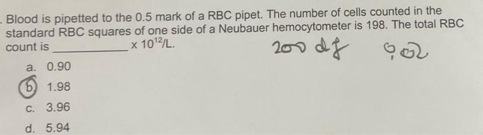 Solved Blood is pipetted to the 0.5 mark of a RBC pipet. The | Chegg.com