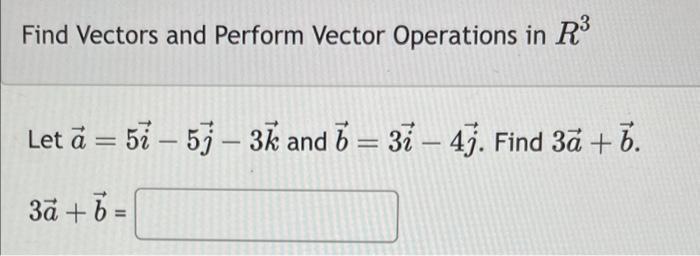 Solved Find Vectors and Perform Vector Operations in R3 Let | Chegg.com