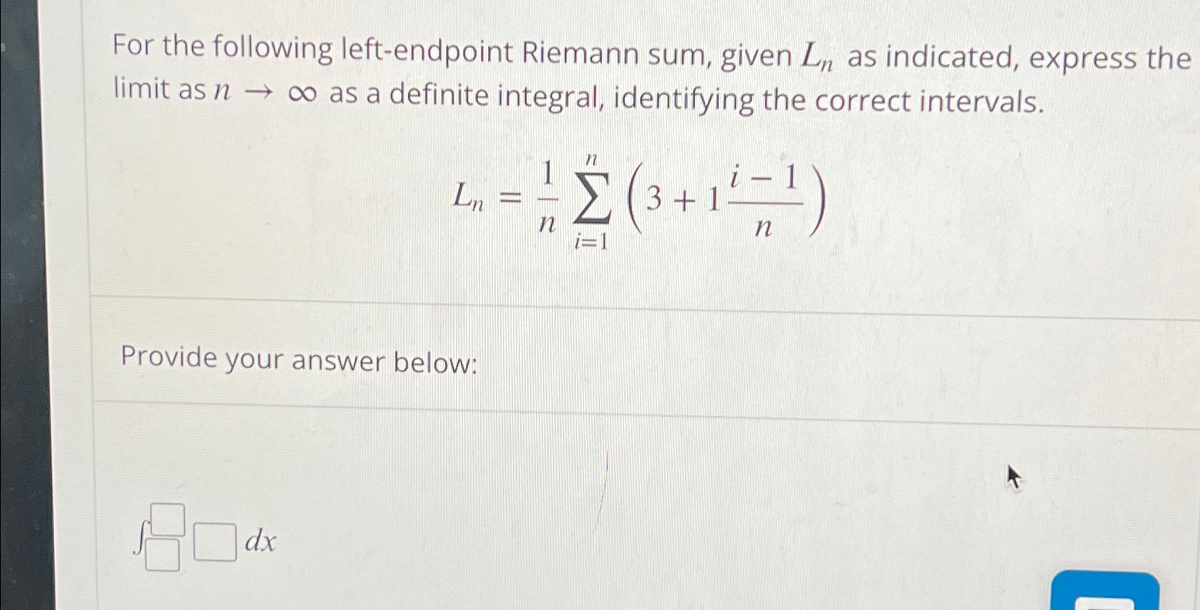 Solved For the following left-endpoint Riemann sum, given Ln | Chegg.com