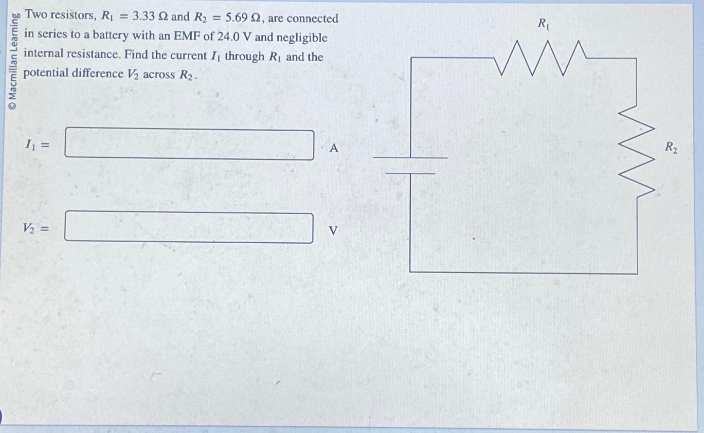 Solved Two resistors, R1=3.33Ω ﻿and R2=5.69Ω, ﻿are connected | Chegg.com