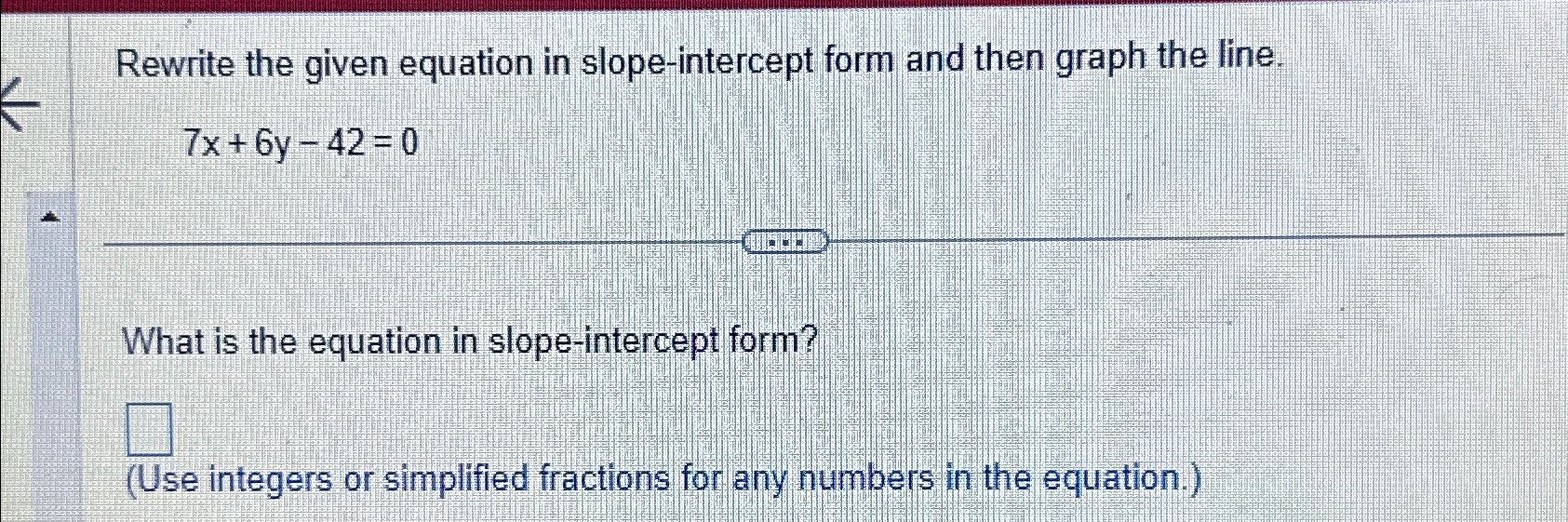 Solved Rewrite the given equation in slope-intercept form | Chegg.com