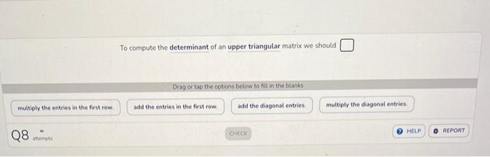 Solved To compute the determinant of an upper triangular | Chegg.com