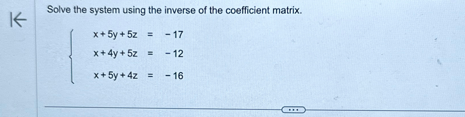 Solved Solve the system using the inverse of the coefficient | Chegg.com