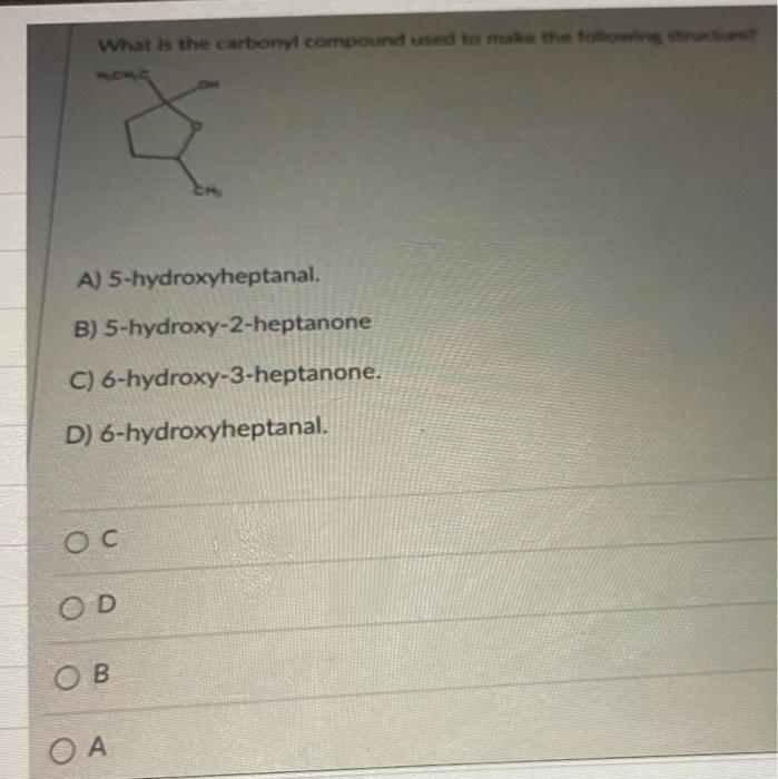 Solved What is the carbonyl compound used to make the to A) | Chegg.com