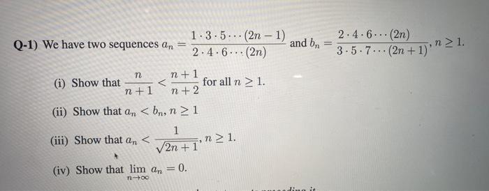 Solved Q-1) We have two sequences an=2⋅4⋅6⋯(2n)1⋅3⋅5⋯(2n−1) | Chegg.com