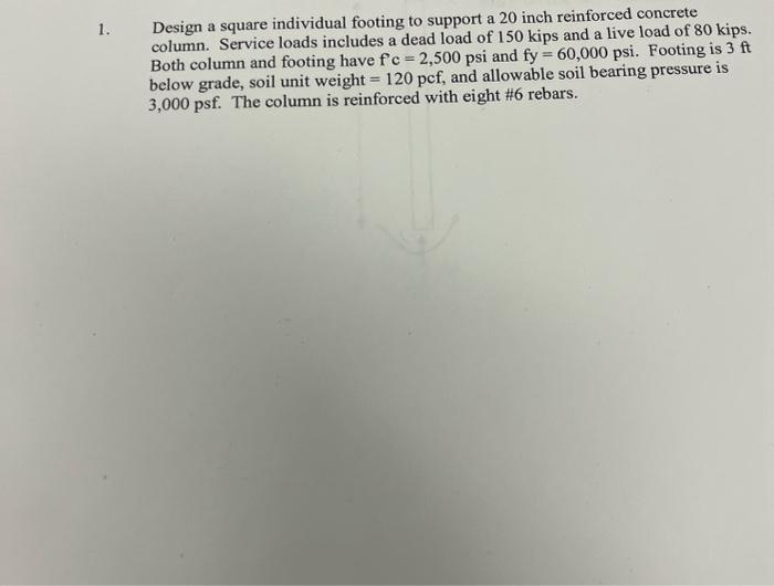 Solved Design a square individual footing to support a 20 | Chegg.com